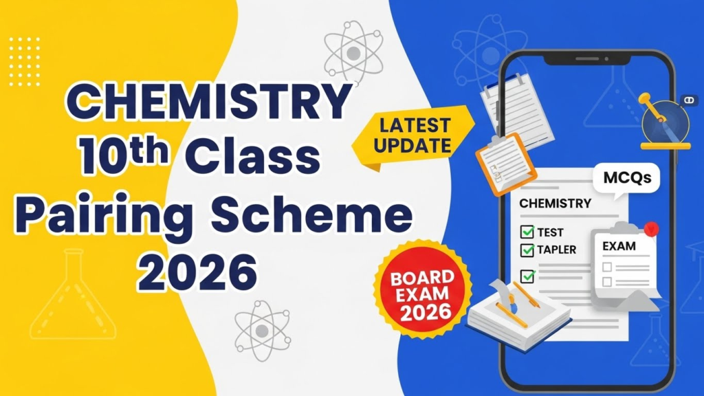 Chemistry 10th Class Pairing Scheme 2026 | Latest Update for Students ...